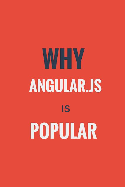 why angular js what makes it popular fromdev