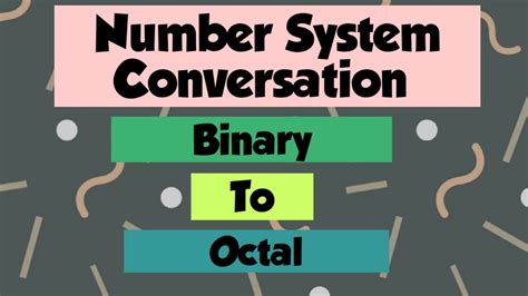 hsc ict chapter 3 a number system conversation 07 binary to octal youtube