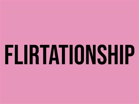 What Does Flirtationship Mean Meaning Uses And More FluentSlang