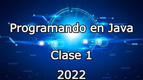 Programando En Java Clase 1 YouTube