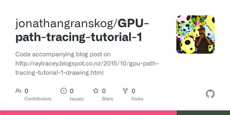 github jonathangranskog gpu path tracing tutorial 1 code accompanying blog post on