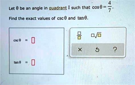 solved let be an angle in quadrant i such that cos find the exact values of csc and tan 00 csc