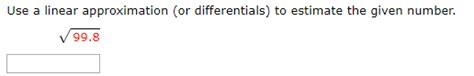 solved use a linear approximation or differentials to