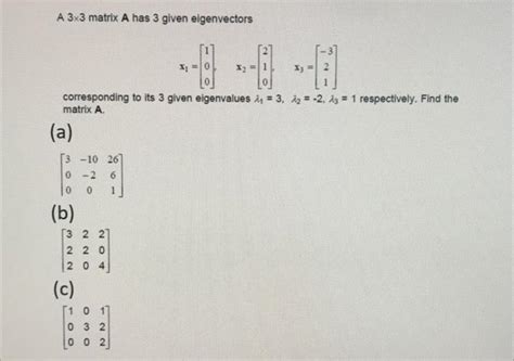 solved a 3x3 matrix a has 3 given eigenvectors 1 ܕ1