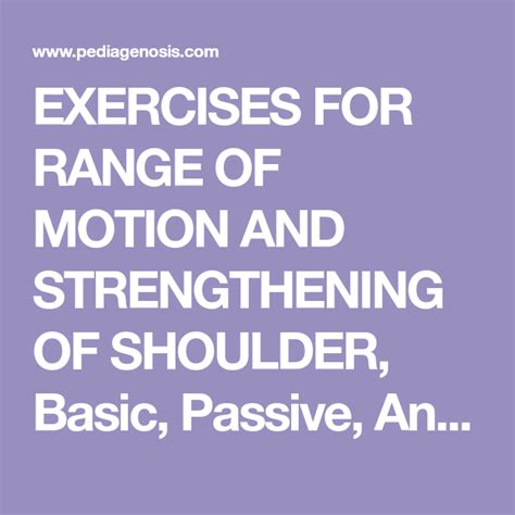 EXERCISES FOR RANGE OF MOTION AND STRENGTHENING OF SHOULDER Exercise