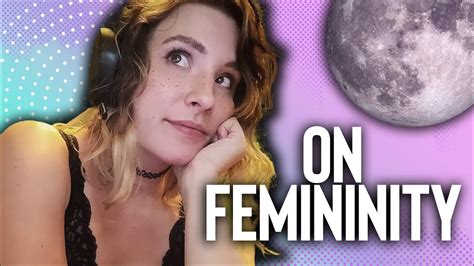 Finding My Femininity And Learning To Love It Youtube