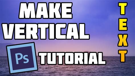 How To Write Vertical Text In Adobe Photoshop YouTube