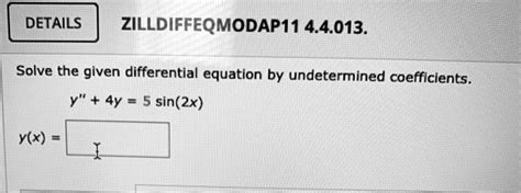 solved zill diff eq mod ap 11 4 4 013 solve the given differential equation by undetermined
