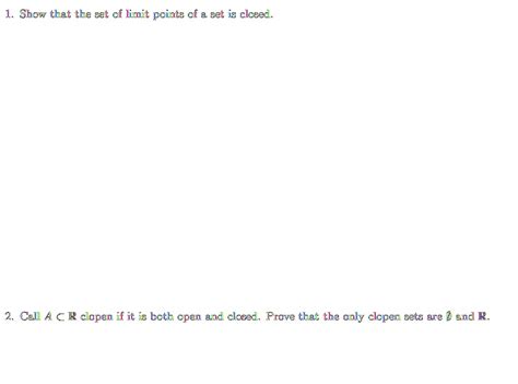 solved 1 show that the set of limit points of a set is closed 2 call a set a in the real