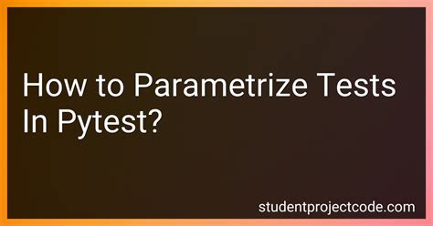 how to parametrize tests in pytest in 2024