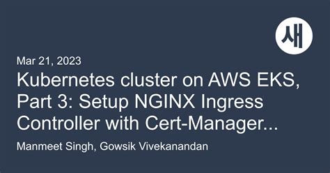 Kubernetes Cluster On AWS EKS Part 3 Setup NGINX Ingress Controller