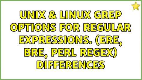 unix and linux grep options for regular expressions ere bre perl regex differences youtube
