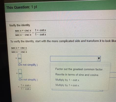 solved verify the identity 1 cotx secx cscx 1 cotx sec x