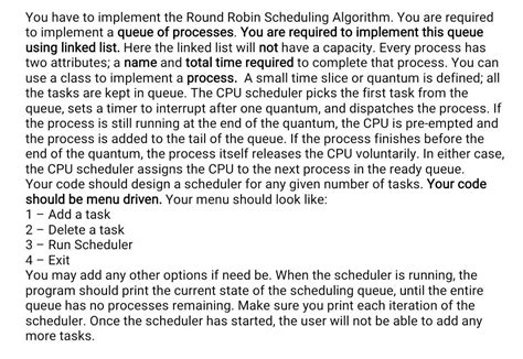 solved you have to implement the round robin scheduling