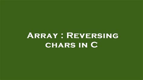Array Reversing Chars In C YouTube