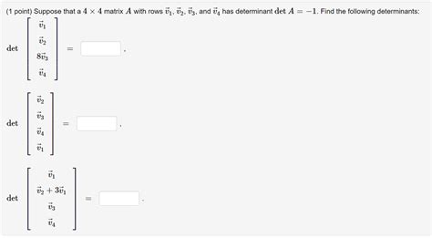 1 point suppose that a 4×4 matrix a with rows