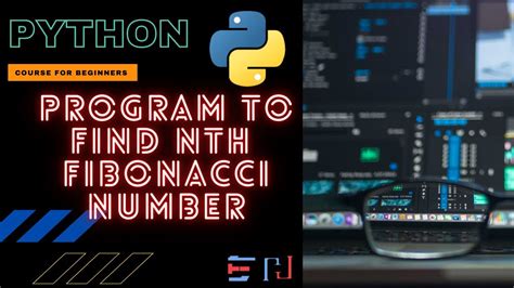 PYTHON Program To Find The Nth Fibonacci Number YouTube