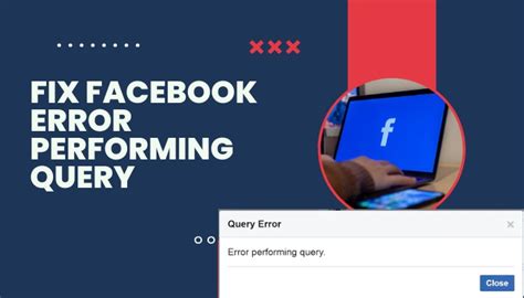 7 Quick Ways To Fix Facebook Error Performing Query 2024