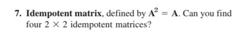 solved 7 idempotent matrix defined by a2 a can you find