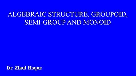 6 algebraic structure groupoid semi group monoid group youtube