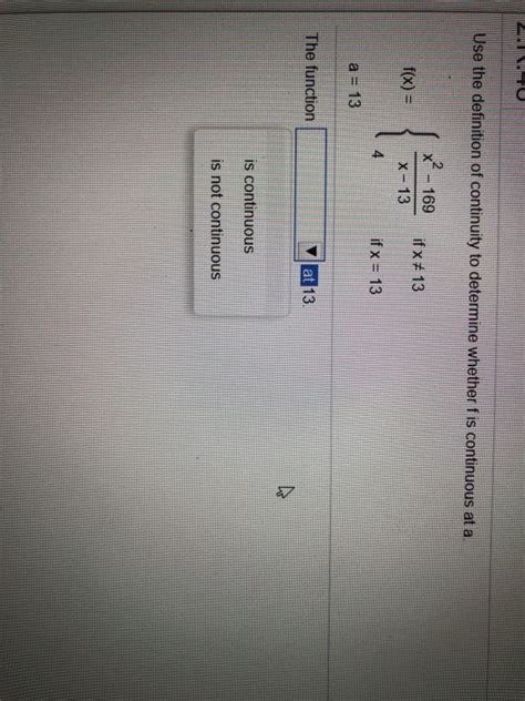 use the definition of continuity to determine whether f is continuous at a x2 169 homeworklib