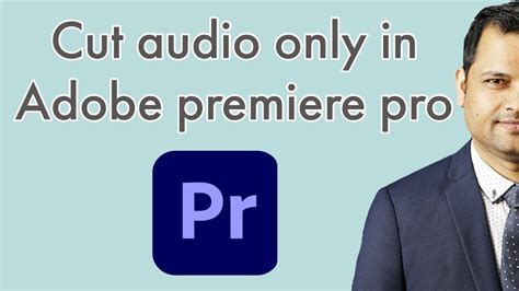 How To Cut Audio Only In Adobe Premiere Pro Delete Audio Only How
