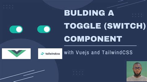 Build A Toggle Switch Component With Vuejs And TailwindCSS YouTube