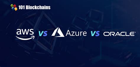 Aws Vs Azure Vs Oracle Blockchain The Baas Comparison