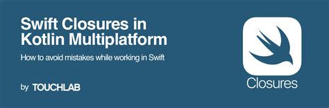 Swift Closures In Kotlin Multiplatform Touchlab
