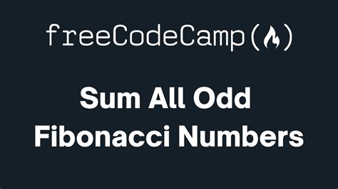 freecodecamp sum all odd fibonacci numbers youtube