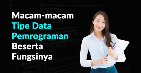 Mengenal Macam Tipe Data Dan Variabel Dalam Pemrograman Mutualist Us