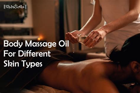 Best Body Massage Oils For Different Skin Types At Vedaoils