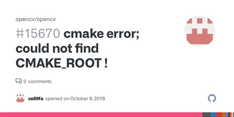 Cmake Error Could Not Find CMAKE ROOT Issue 15670 Opencv Opencv