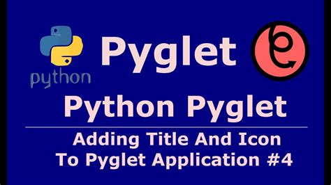 4 Pyglet Python Giving Title And Icon To Window YouTube