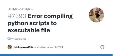 error compiling python scripts to executable file · issue 7393 · ultralytics ultralytics · github