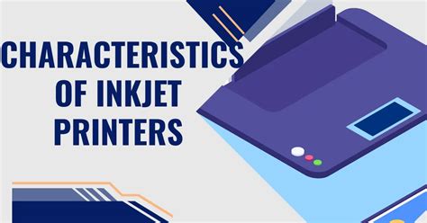 Top Characteristics Of Inkjet Printers Examples Uses