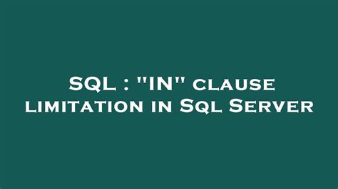 SQL IN Clause Limitation In Sql Server YouTube