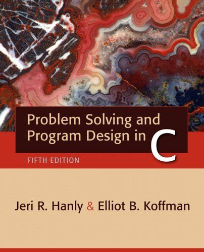 problem solving and program design in c koffman elliot b hanly jeri r 9780321409911