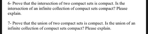 solved 6 prove that the intersection of two compact sets is