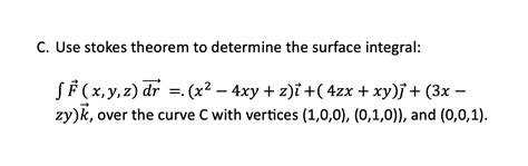 solved c use stokes theorem to determine the surface