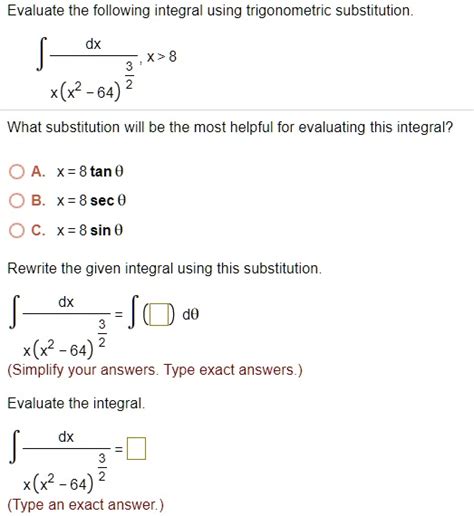 solved evaluate the following integral using trigonometric substitution x 8 x x2 64 what
