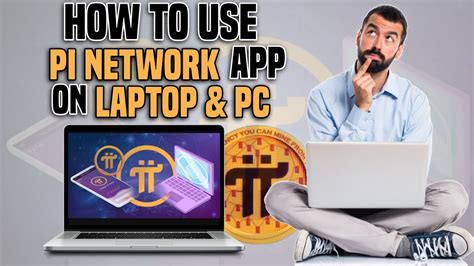 how to use pi network app on laptop and pc how to install pi network app on windows and