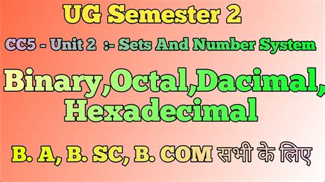 ug semester 2 cc5 unit 2 sets and number system binary octal dacimal hexadecimal