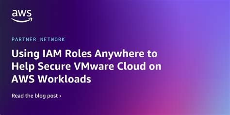 Using IAM Roles Anywhere To Help Secure VMware Cloud On AWS Workloads