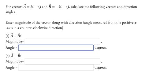 solved for vectors a 5i−4j and b −2i−4j calculate the