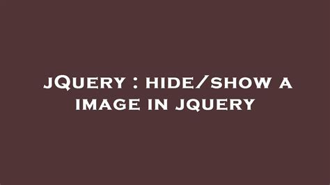 Jquery Hide Show A Image In Jquery Youtube