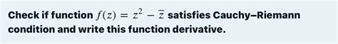 solved check if function f z z2−zˉ satisfies cauchy riemann
