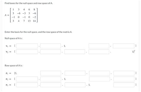 solved find bases for the null space and row space of a 1 3
