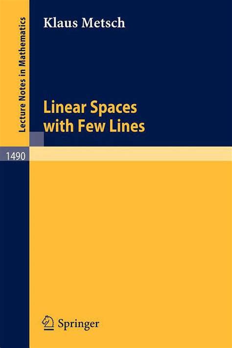 lecture notes in mathematics linear spaces with few lines paperback