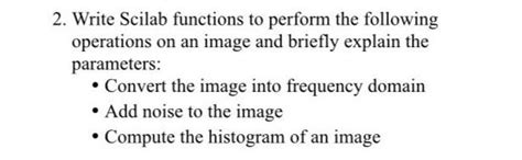 solved 2 write scilab functions to perform the following